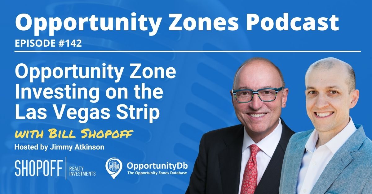 Opportunity Zone Investing on the Las Vegas Strip, with Bill Shopoff ...