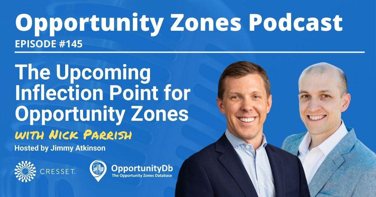The Upcoming Inflection Point for Opportunity Zones, with Nick Parrish ...