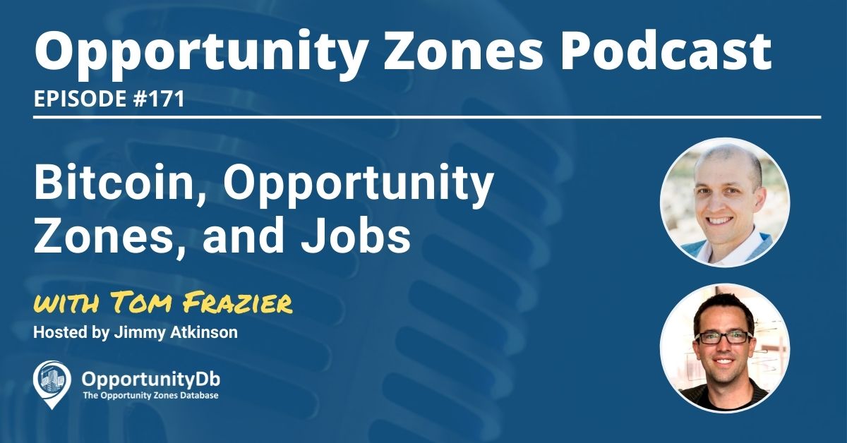 Bitcoin, Opportunity Zones, and Jobs, With Tom Frazier ...