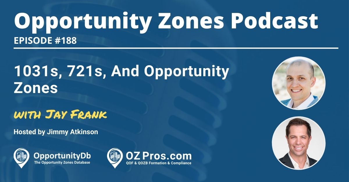 1031s, 721s, And Opportunity Zones, With Jay Frank - OpportunityZones.com