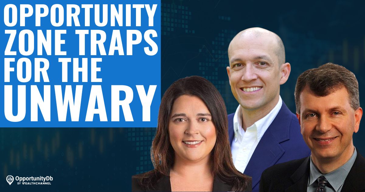 Opportunity Zone Traps For The Unwary, With Gordon Goldie & Valerie ...