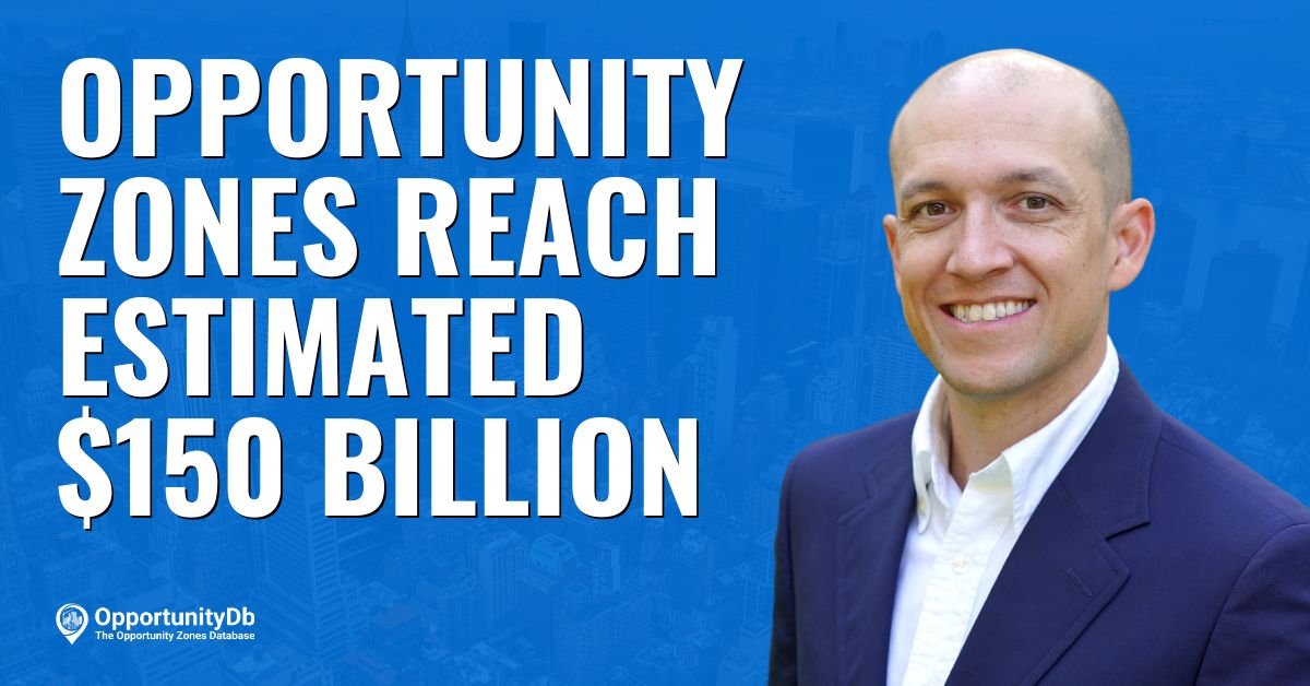 Opportunity Zone Asset Class Reaches Estimated $150 Billion ...