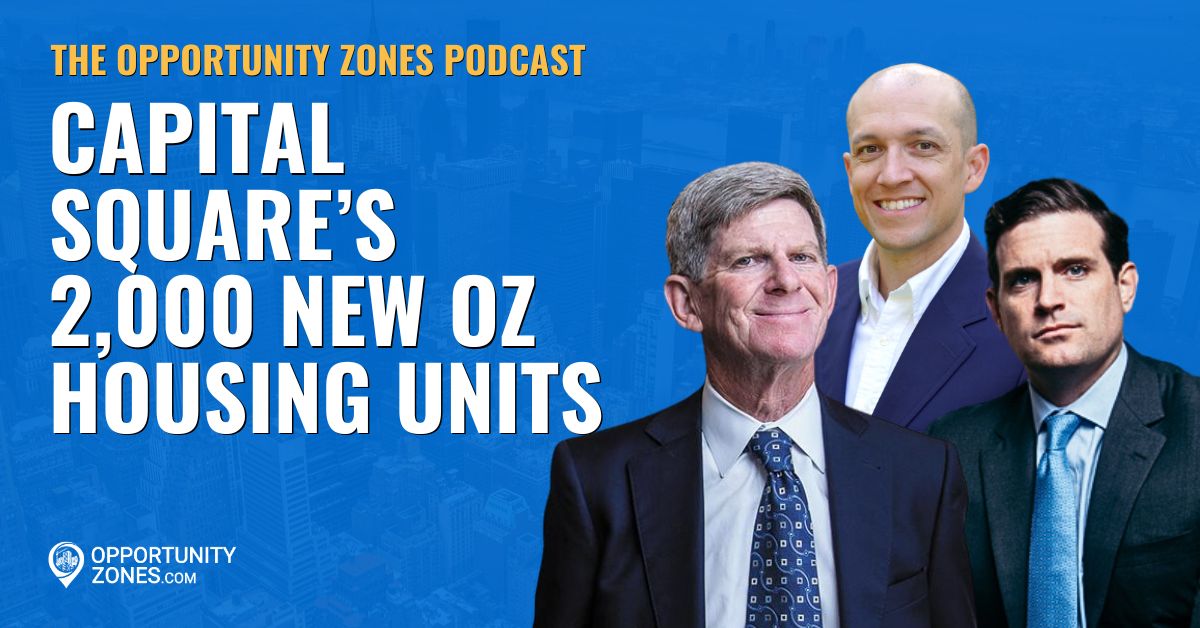 Capital Square's 2,000 New OZ Housing Units, With Louis Rogers & Whit ...